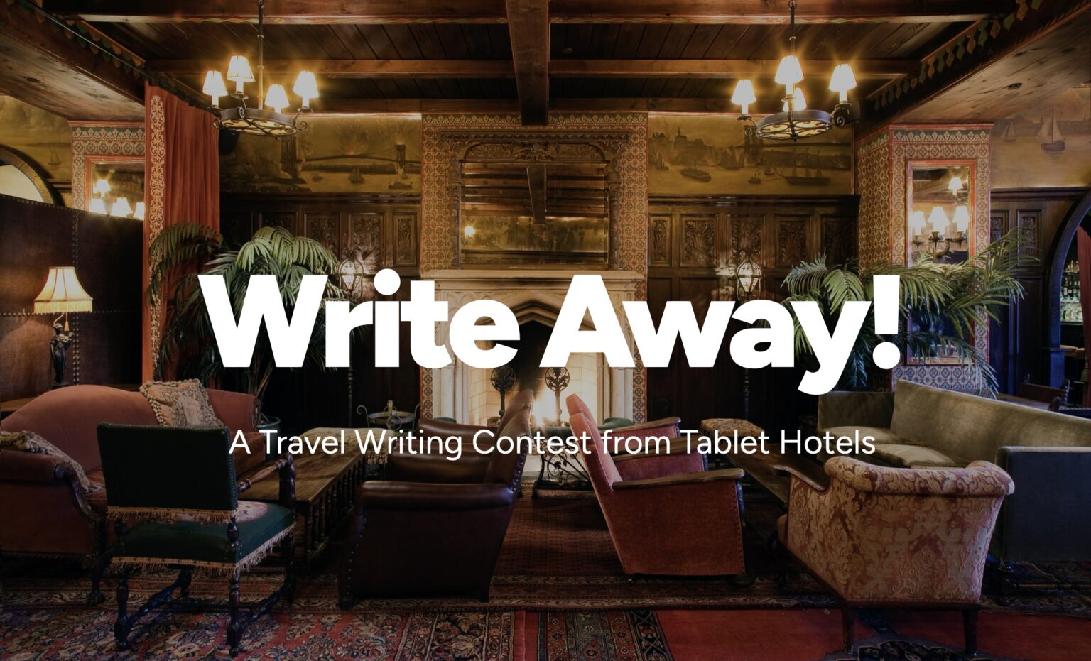 Write Away — A Travel Writing Contest from Tablet Hotels